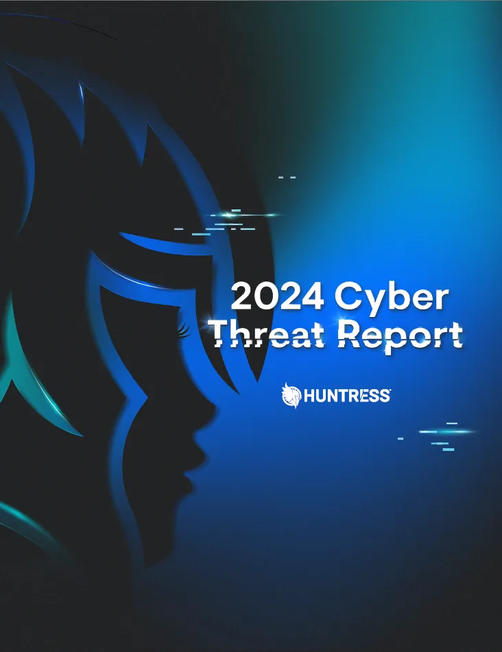 2024 Cyber Threat Report - Huntress | Security